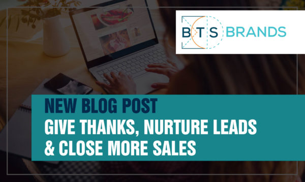 Give Thanks, Nurture Leads and Close More Sales